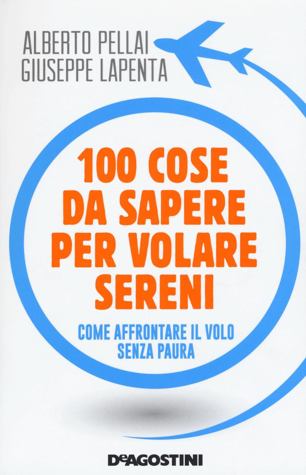 100 cose da sapere per volare sereni: come affrontare il volo senza paura