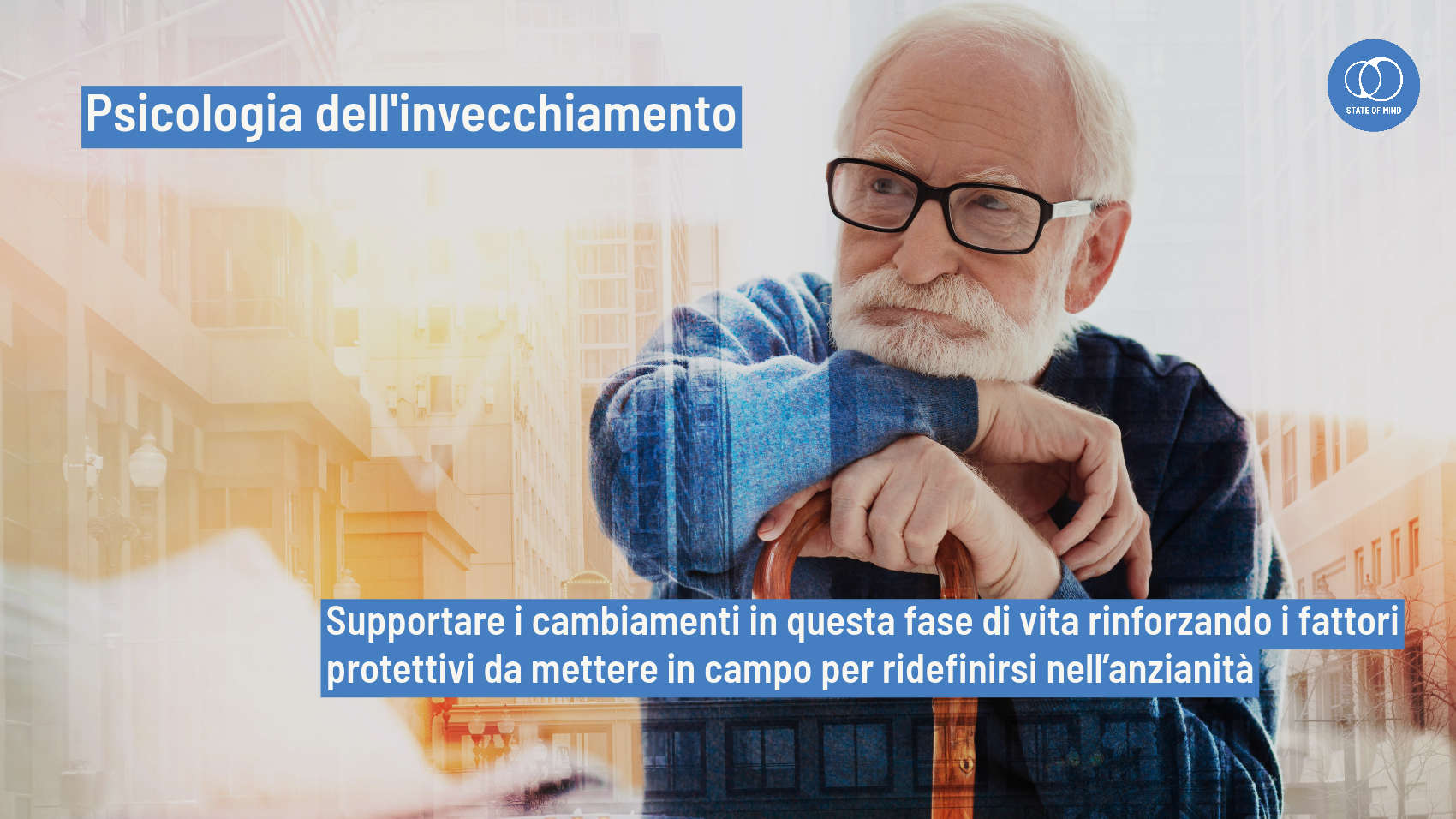 Psicologia dell'invecchiamento: cambiamenti, patologie, trattamenti