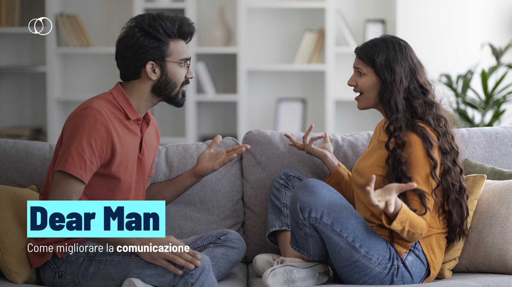 Dear Man: come comunicare in modo efficace grazie alla DBT