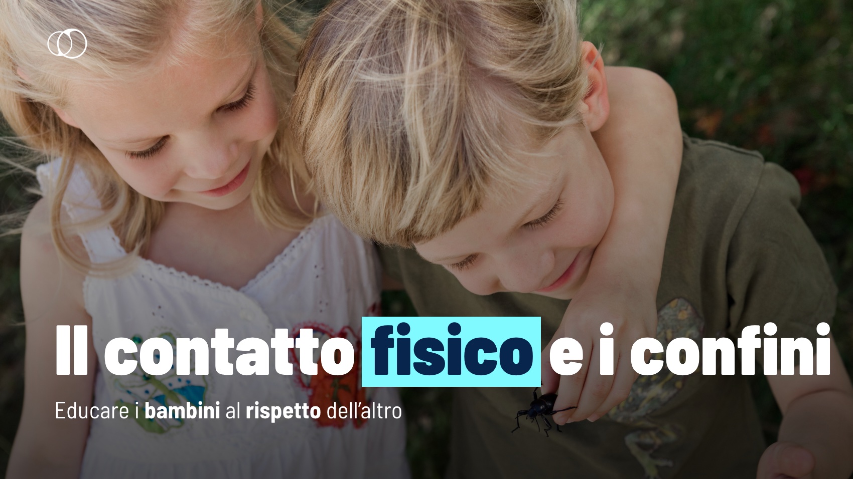 Contatto fisico e confini: educare il bambino