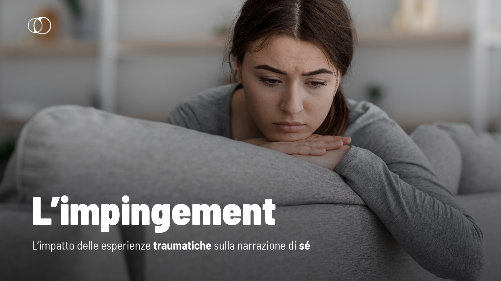 Impingement: impatto dei traumi sulla narrazione del sé