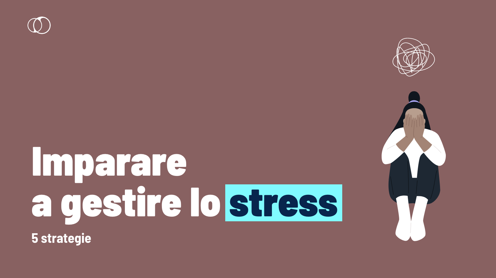 Gestire lo stress: cinque pratiche suggerite dalla scienza