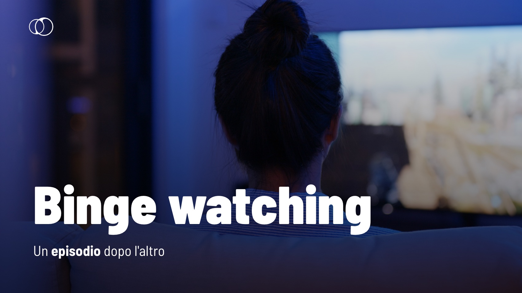 Binge watching: caratteristiche ed "effetti indesiderati"