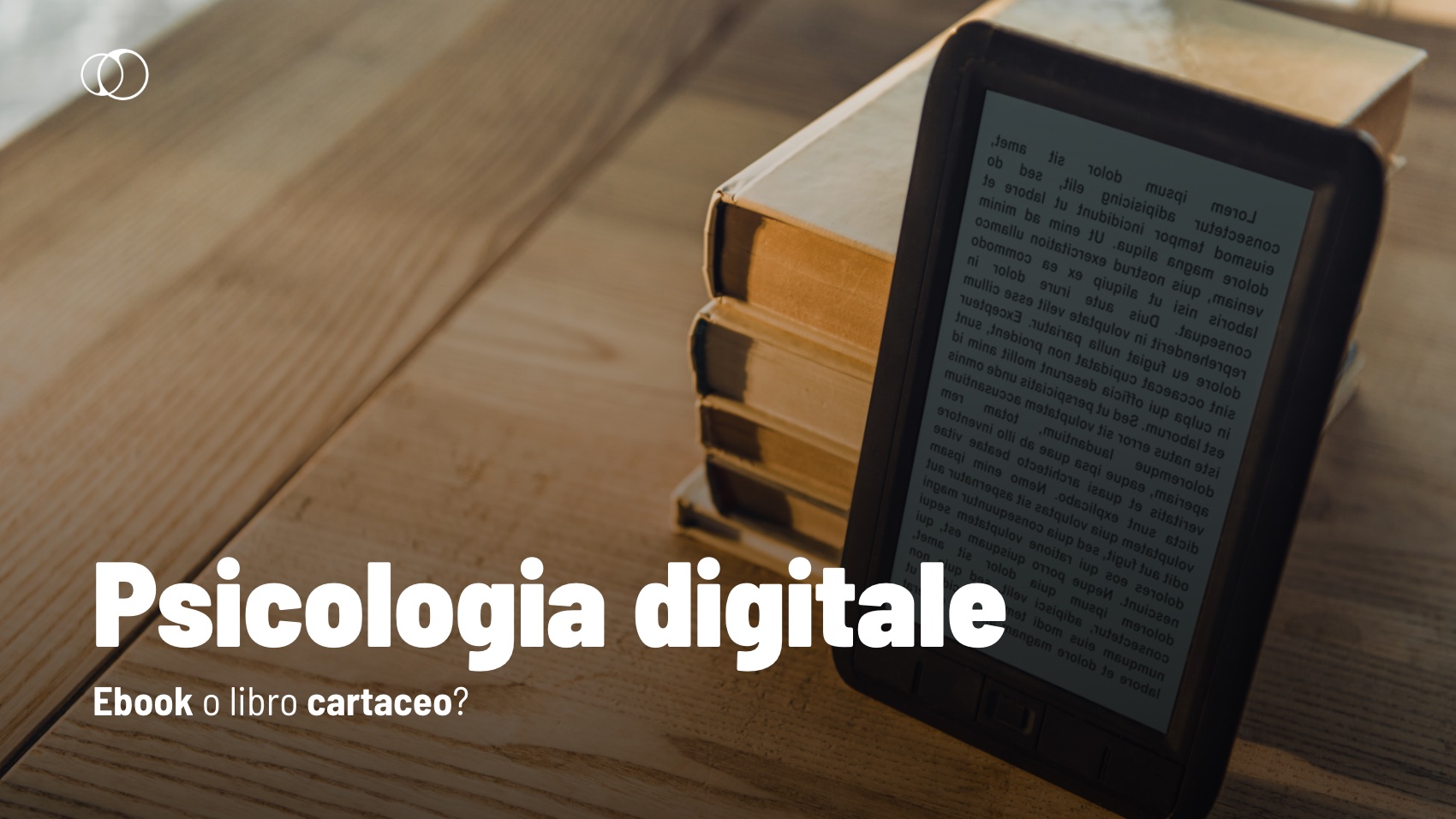 Ebook o libro cartaceo: quale preferiamo? - Psicologia digitale