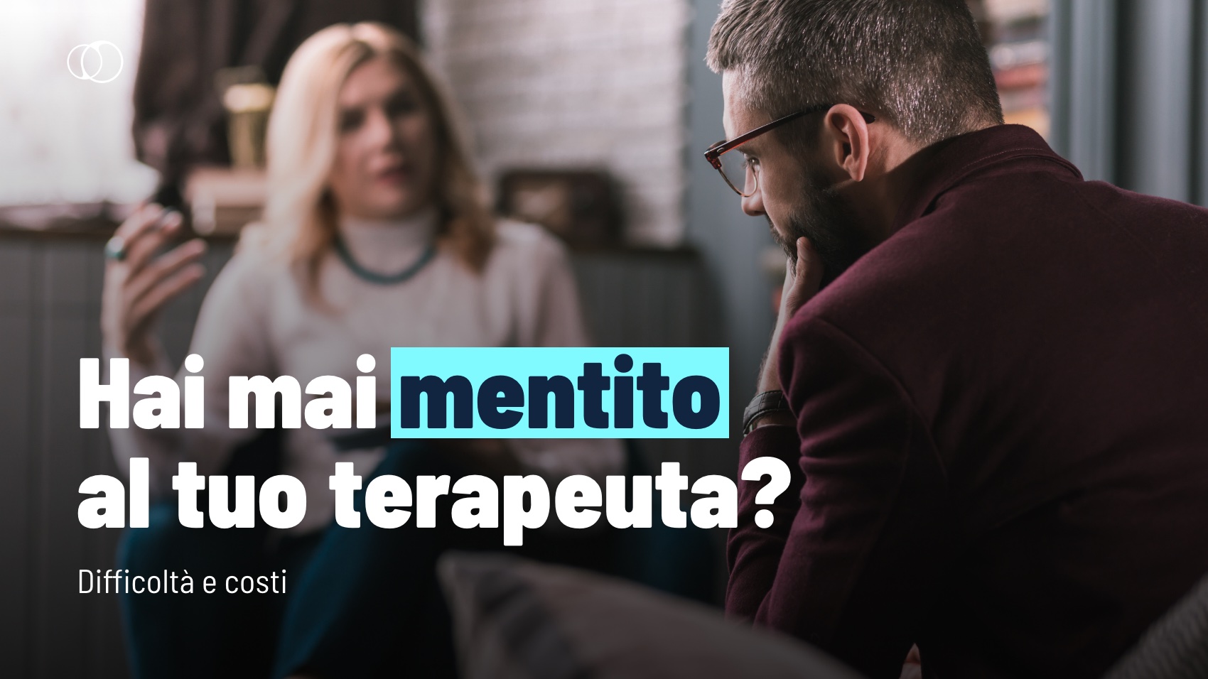 Mentire al terapeuta: tra difficoltà del paziente e costi in terapia