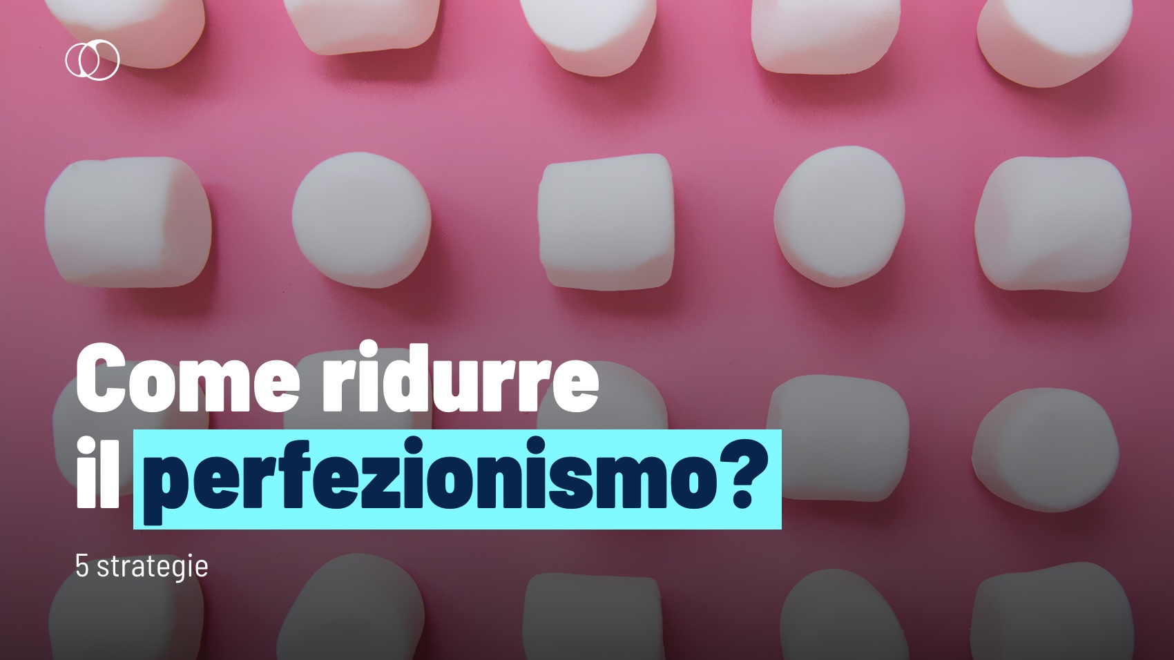 Perfezionismo: abbassare lo standard e diventare più flessibili