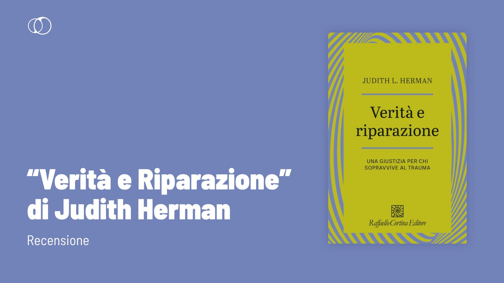 Verità e Riparazione (2024) di Judith Herman - Recensione del libro