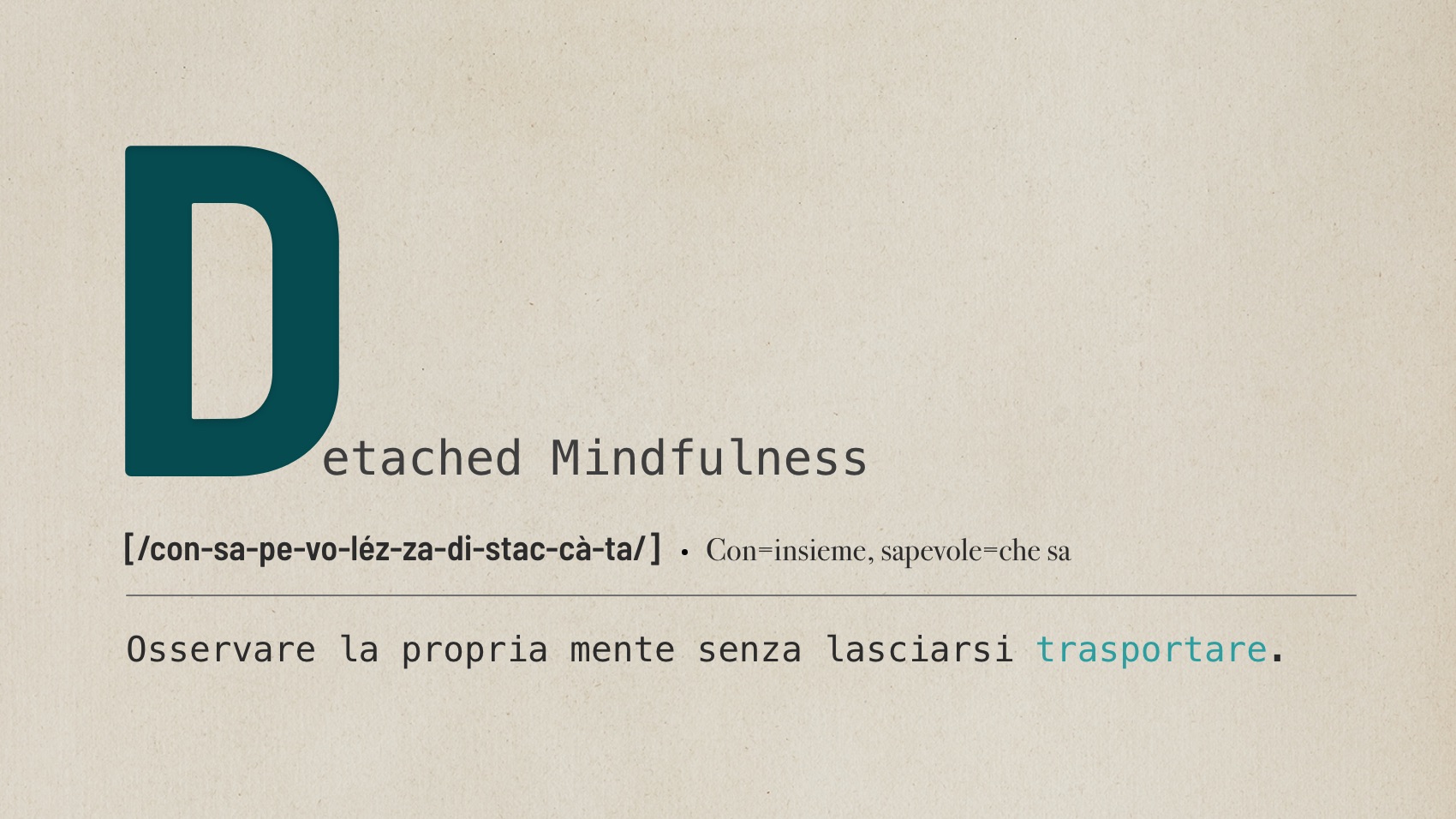 Detached Mindfulness: come coltivare il distacco consapevole