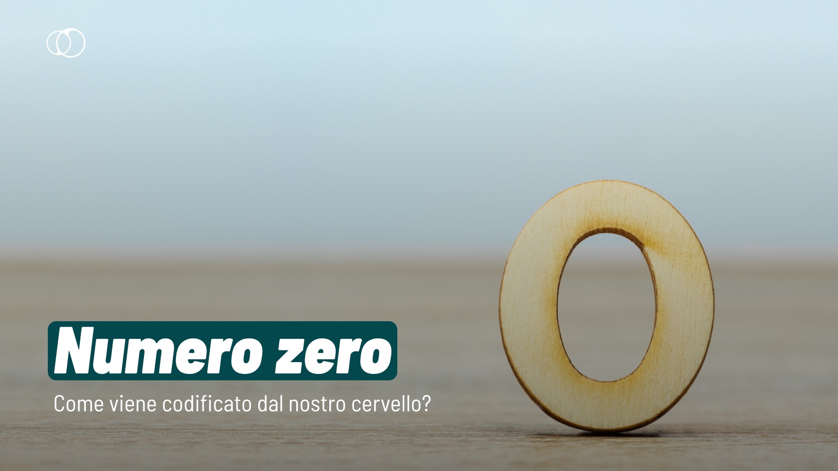 Zero: come il nostro cervello codifica questo particolare numero?